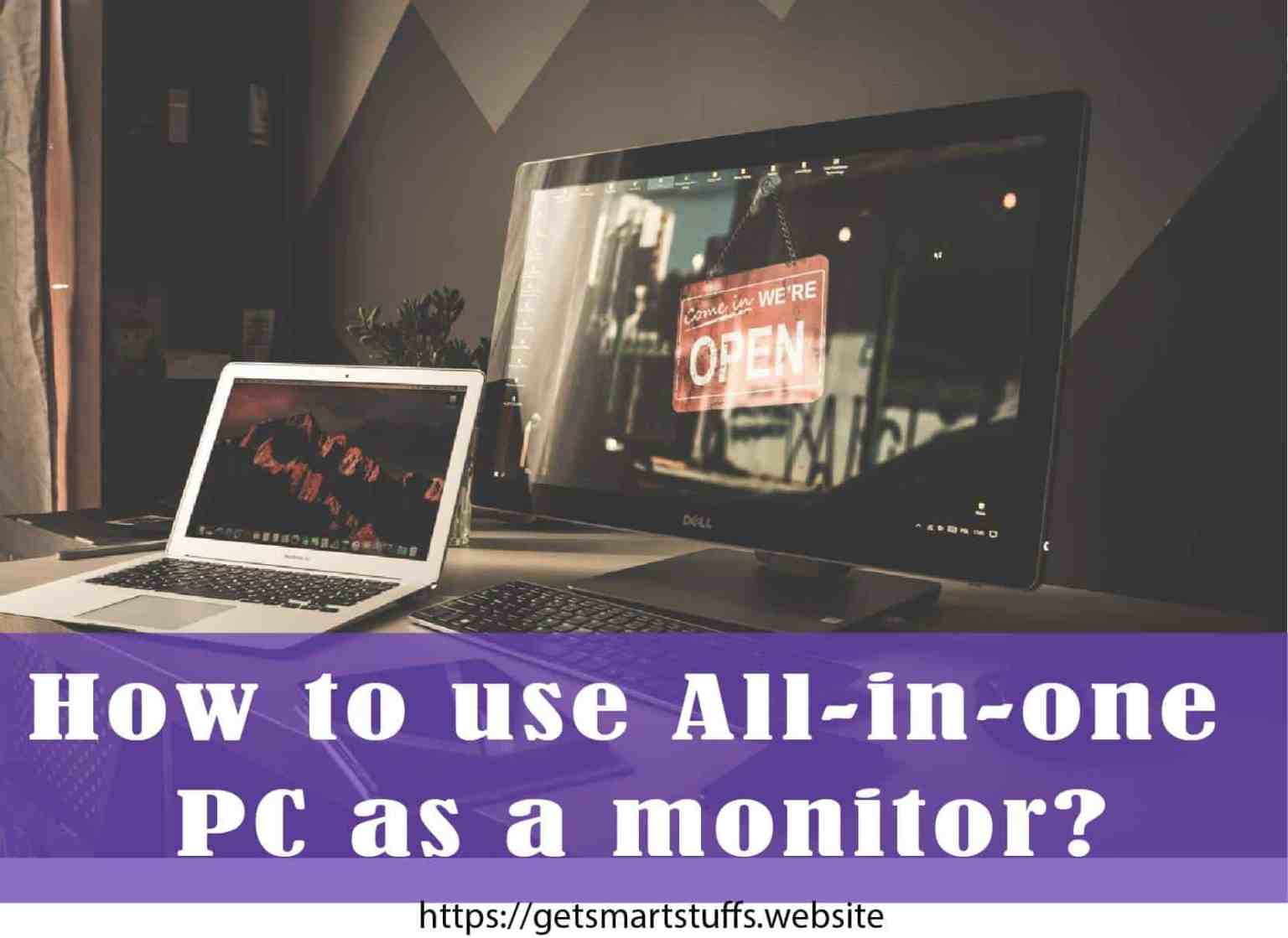 How to use All In One PC as a Monitor - 2 Methods